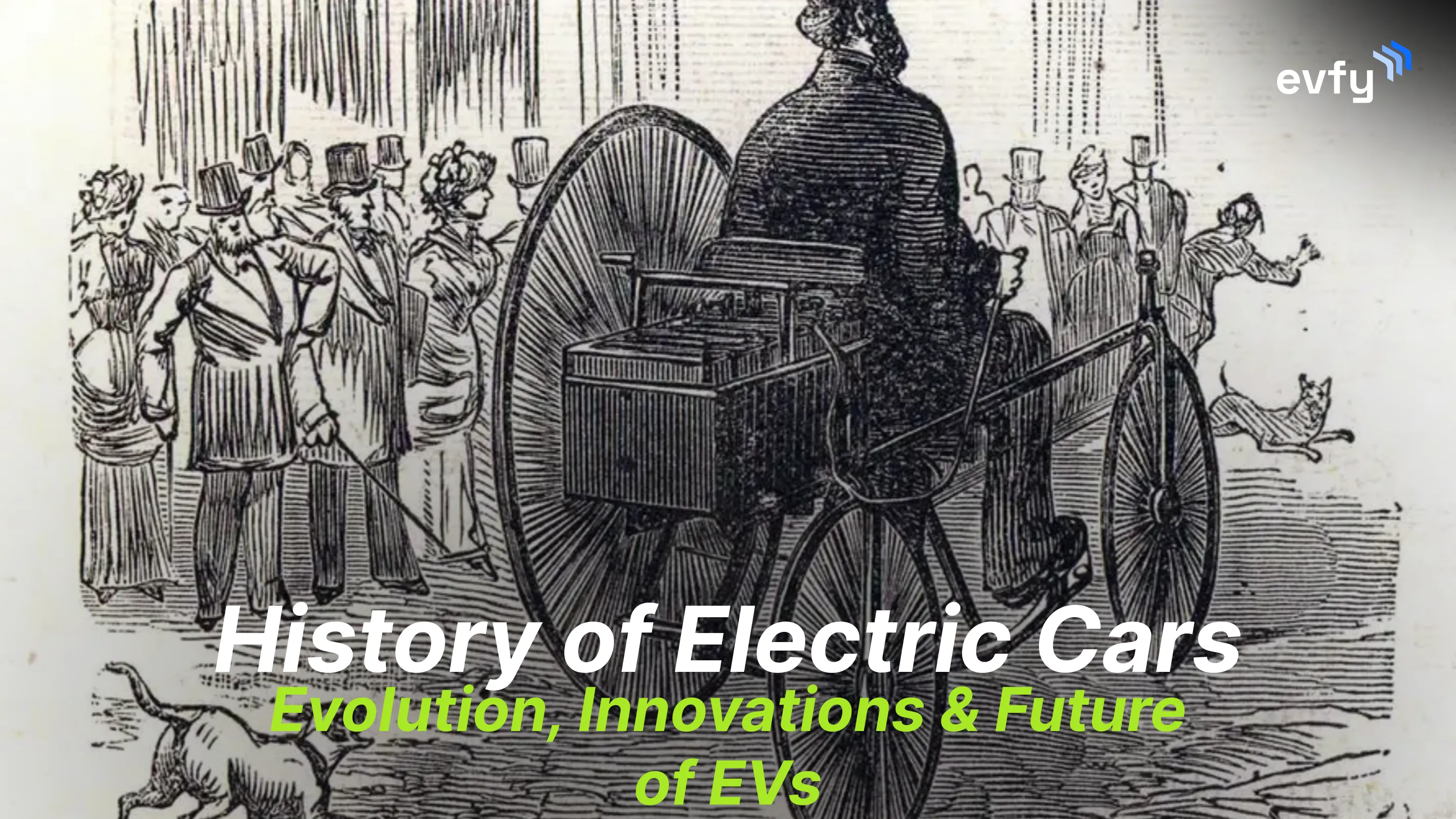 History of Electric Cars: Evolution, Innovations & Future of EVs | EVFY